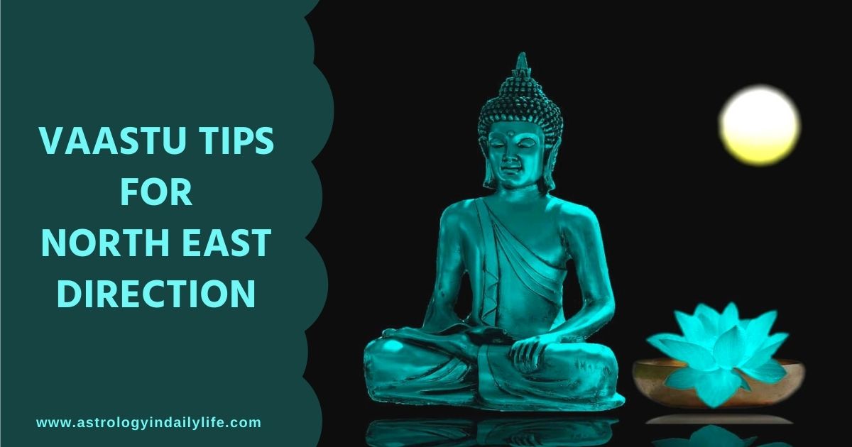 INTERESTING VASTU TIPS FOR NORTH-EAST DIRECTION